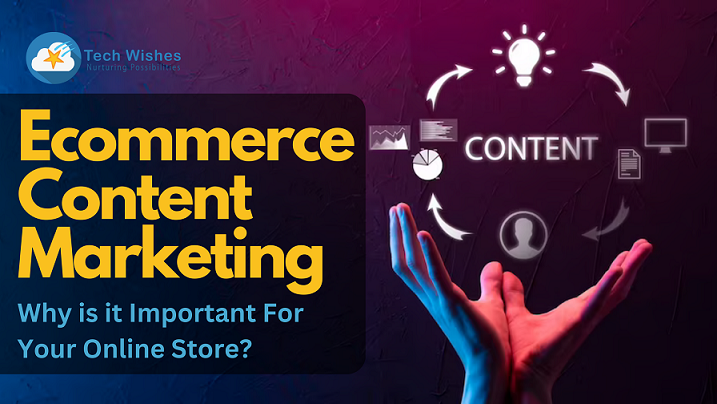 Ecommerce Content Marketing â€“ Why is it Important For Your Online ...