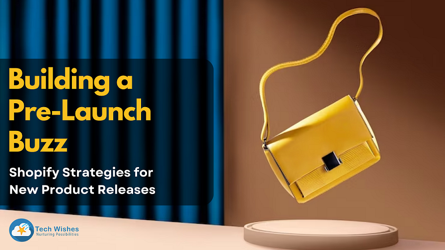Building a Pre-Launch Buzz: Shopify Strategies for New Product Releases ...