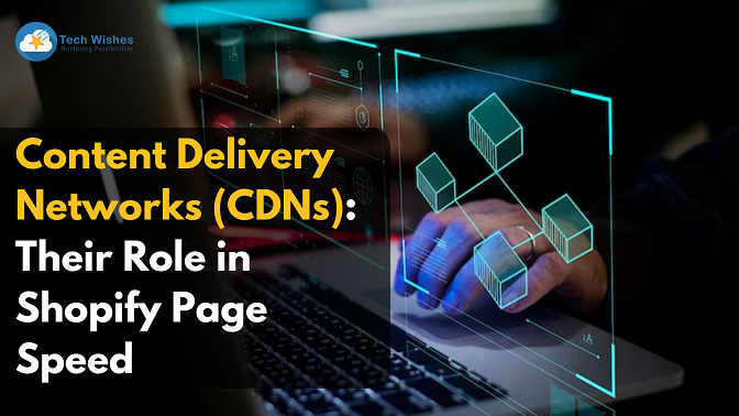 Content Delivery Networks (CDNs) and Their Role in Shopify Page Speed ...